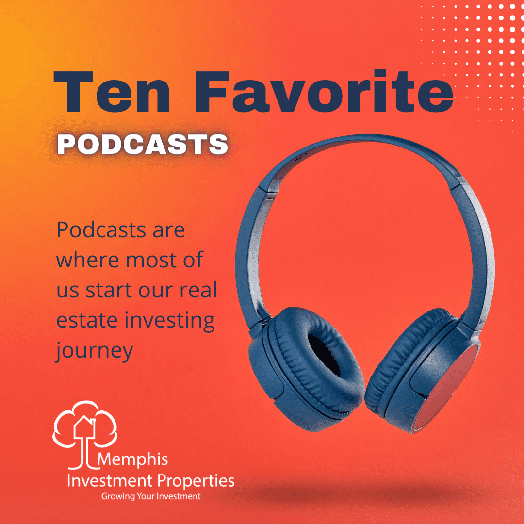 10 of Our Favorite Real Estate Investing Podcasts - Memphis Investment ...